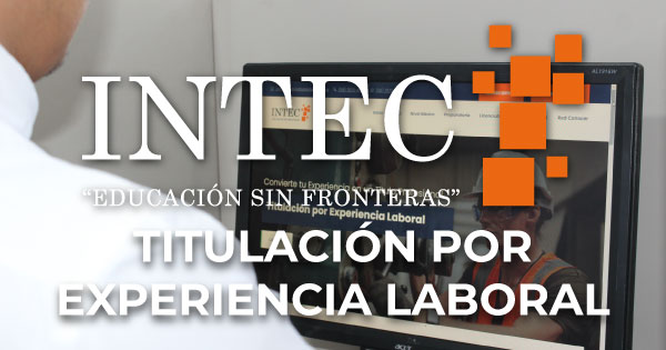 Titulación por Experiencia Laboral | INTEC